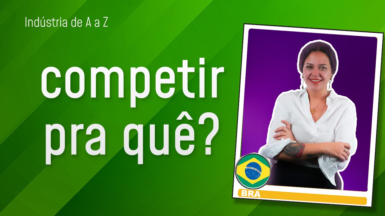 #8 - O que é competitividade? - Agência de Notícias da Indústria